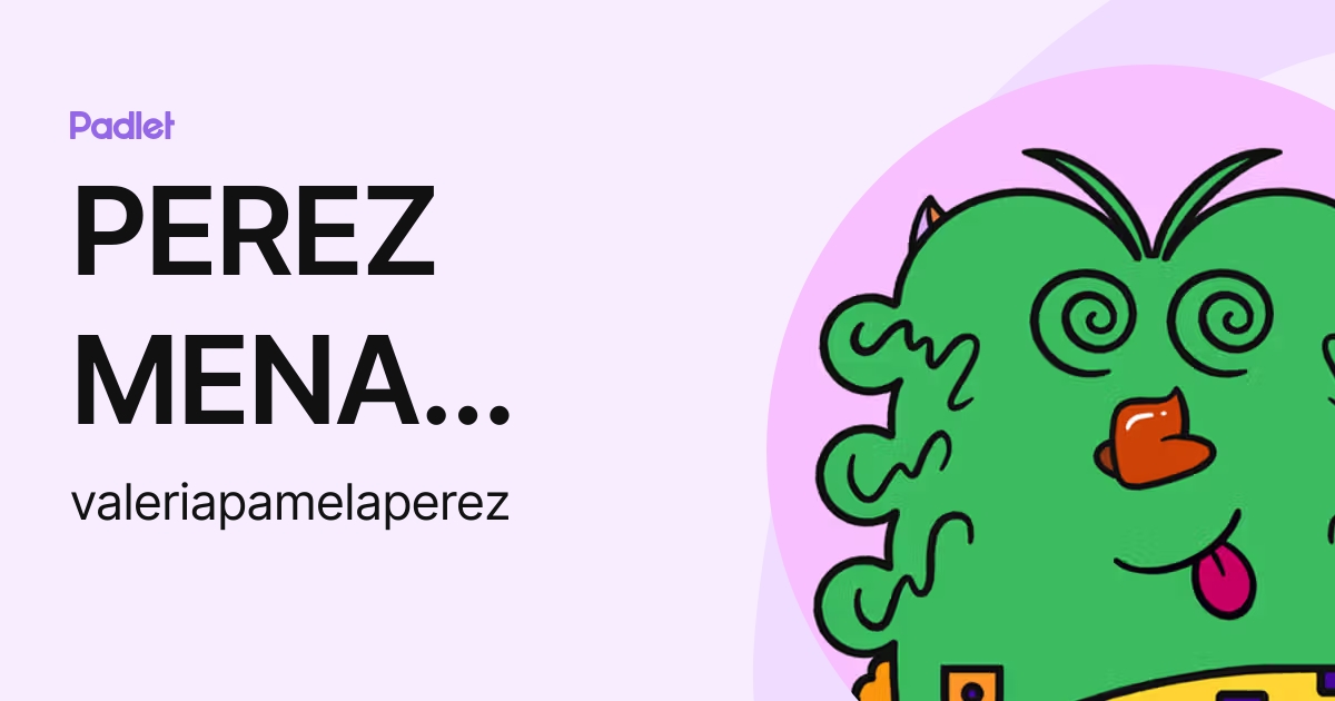 PEREZ MENA VALERIA PAMELA (valeriapamelaperez) profile | Padlet