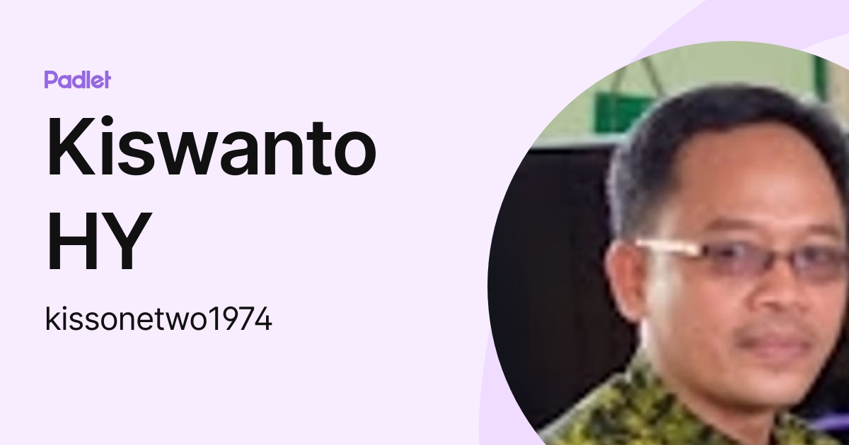 Kiswanto HY (kissonetwo1974) profile | Padlet