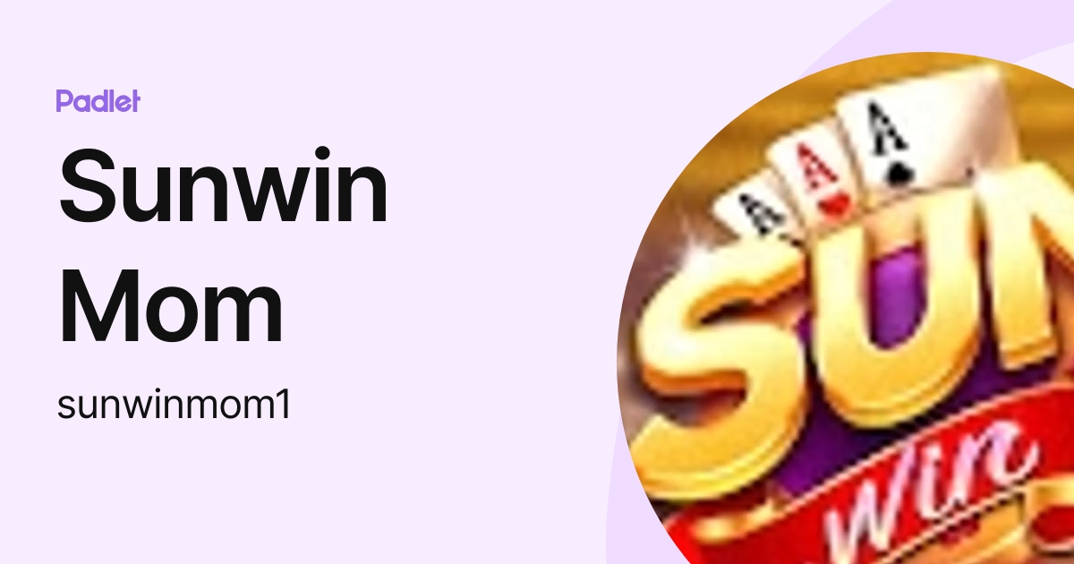 Sunwin Mom (sunwinmom1) profile | Padlet