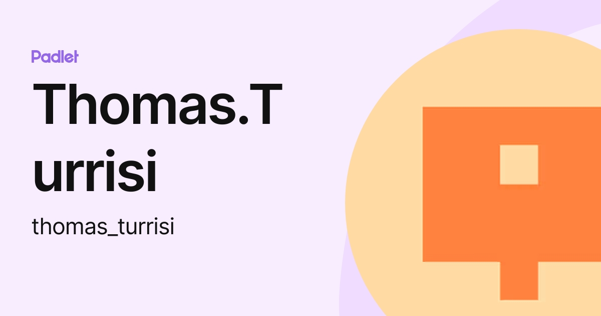 Thomas.Turrisi (thomas_turrisi) profile | Padlet