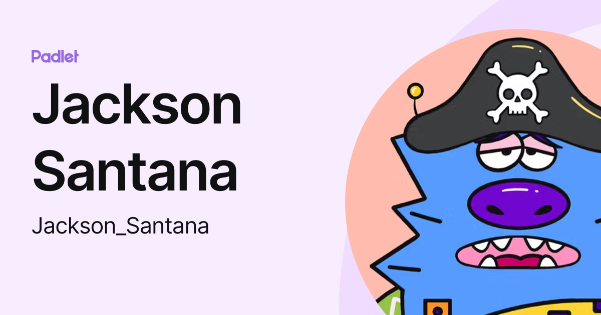 Jackson Santana (Jackson_Santana) profile | Padlet