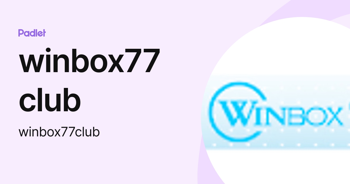 winbox77 club (winbox77club) profile | Padlet