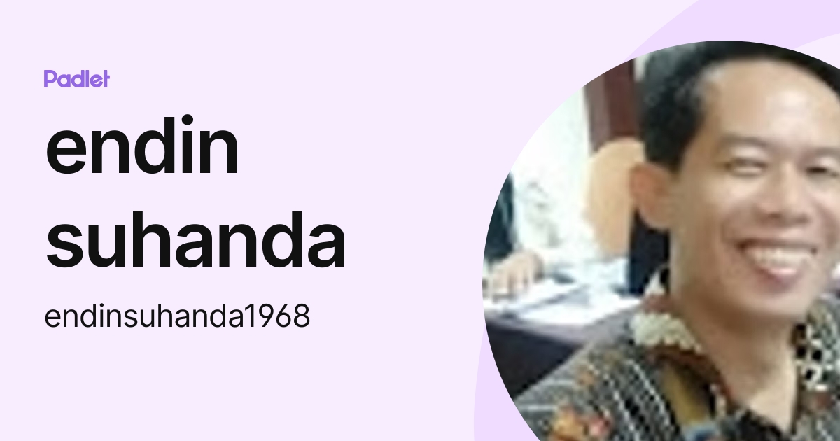 endin suhanda (endinsuhanda1968) profile | Padlet