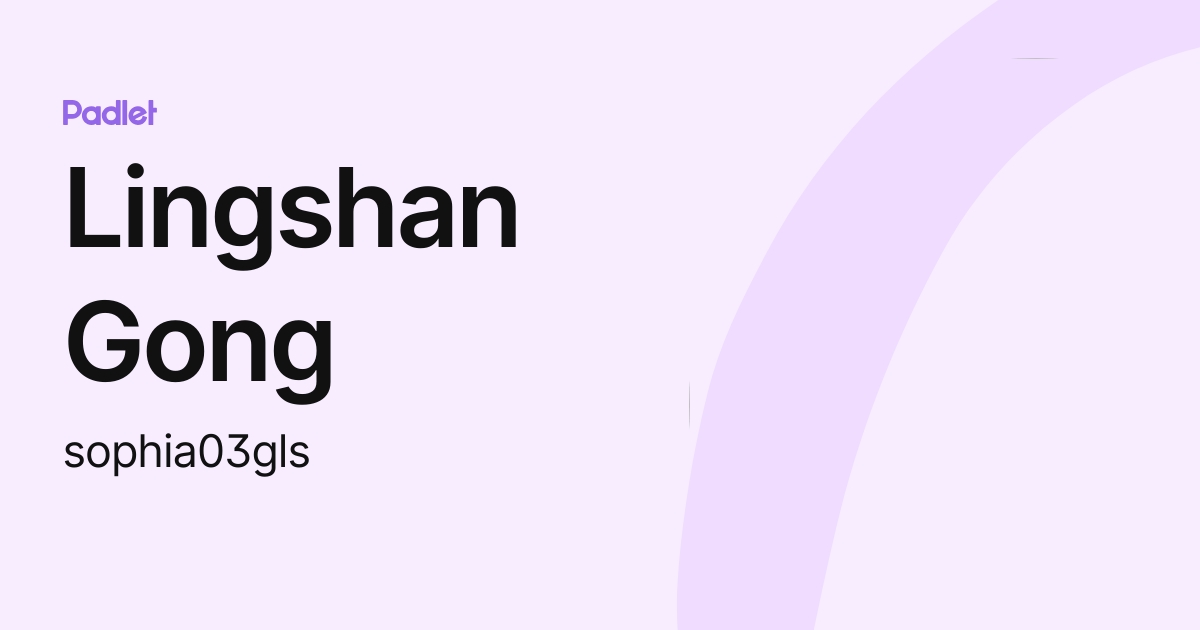 Lingshan Gong (sophia03gls) profile | Padlet