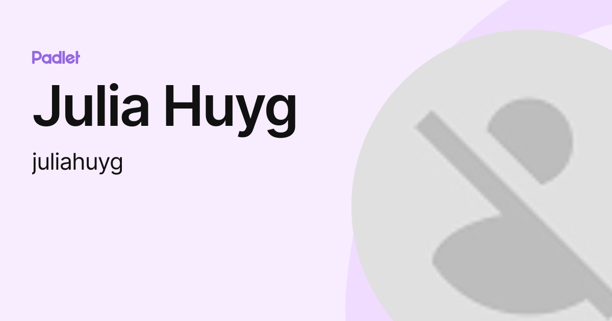 Julia Huyg (juliahuyg) profile | Padlet