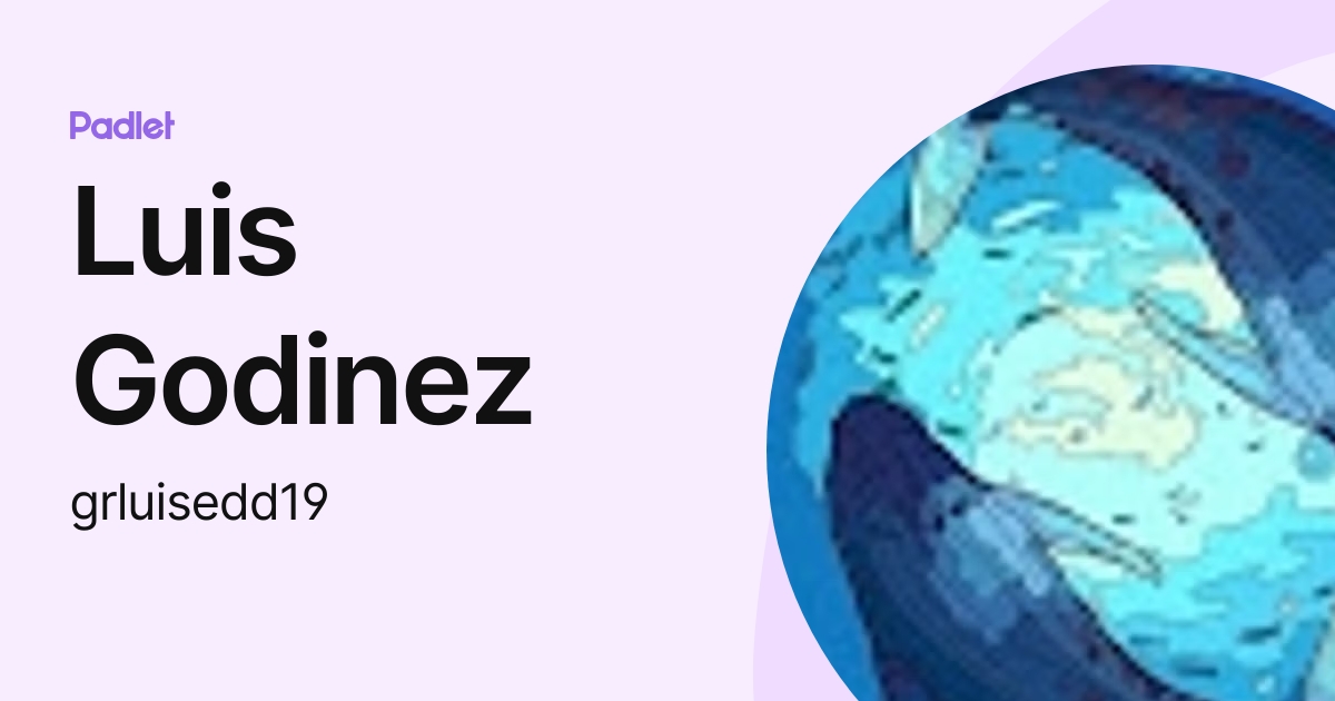 Luis Godinez (grluisedd19) profile | Padlet