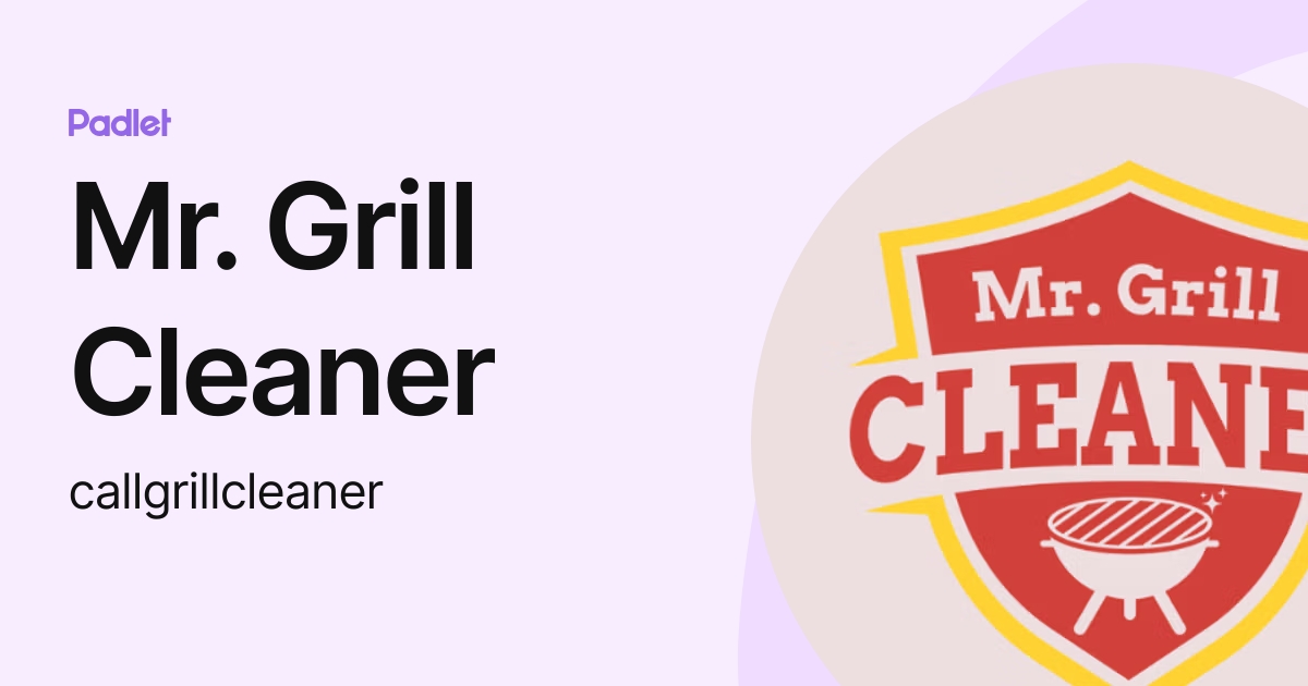Mr. Grill Cleaner (callgrillcleaner) profile | Padlet