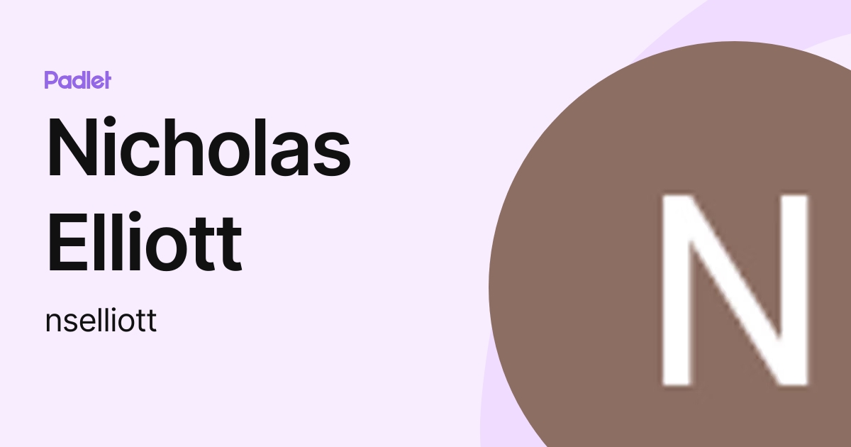 Nicholas Elliott (nselliott) profile | Padlet