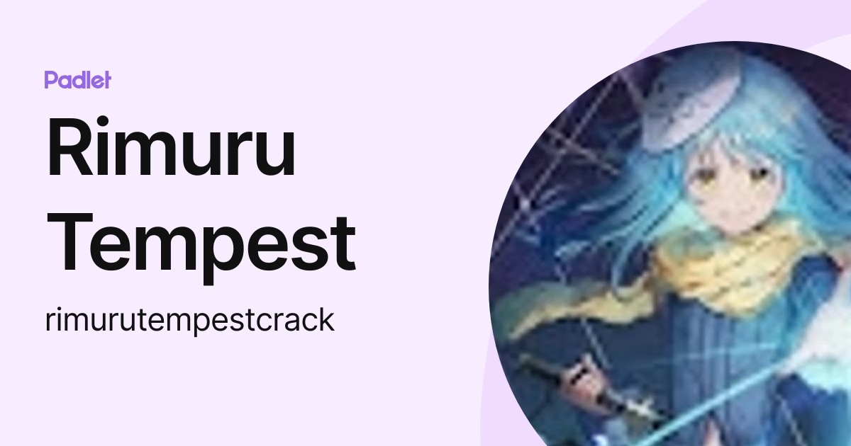 Rimuru Tempest (rimurutempestcrack) profile | Padlet