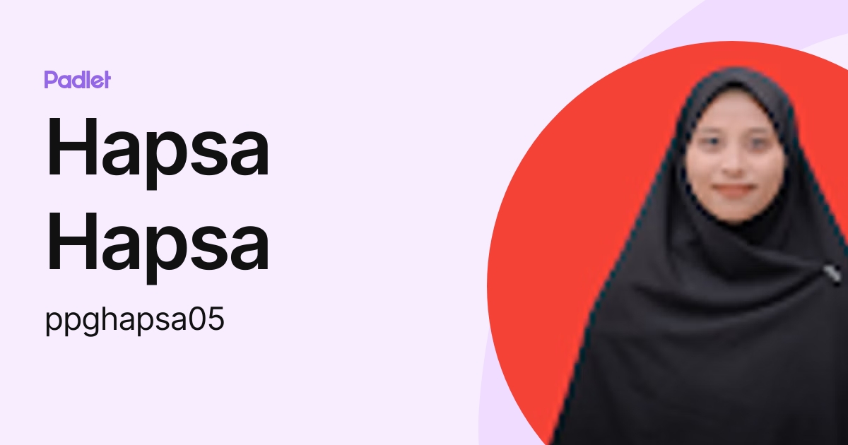 Hapsa Hapsa (ppghapsa05) profile | Padlet