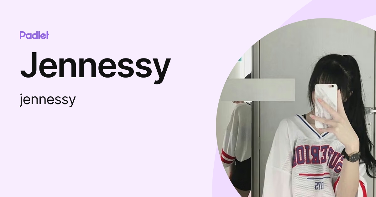 Jennessy (jennessy) profile | Padlet