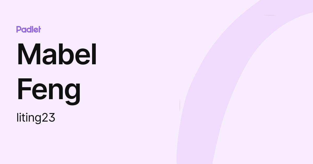 Mabel Feng (liting23) profile | Padlet