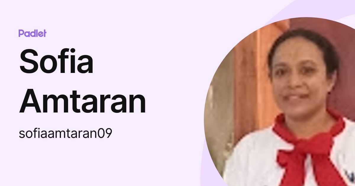Sofia Amtaran (sofiaamtaran09) profile | Padlet