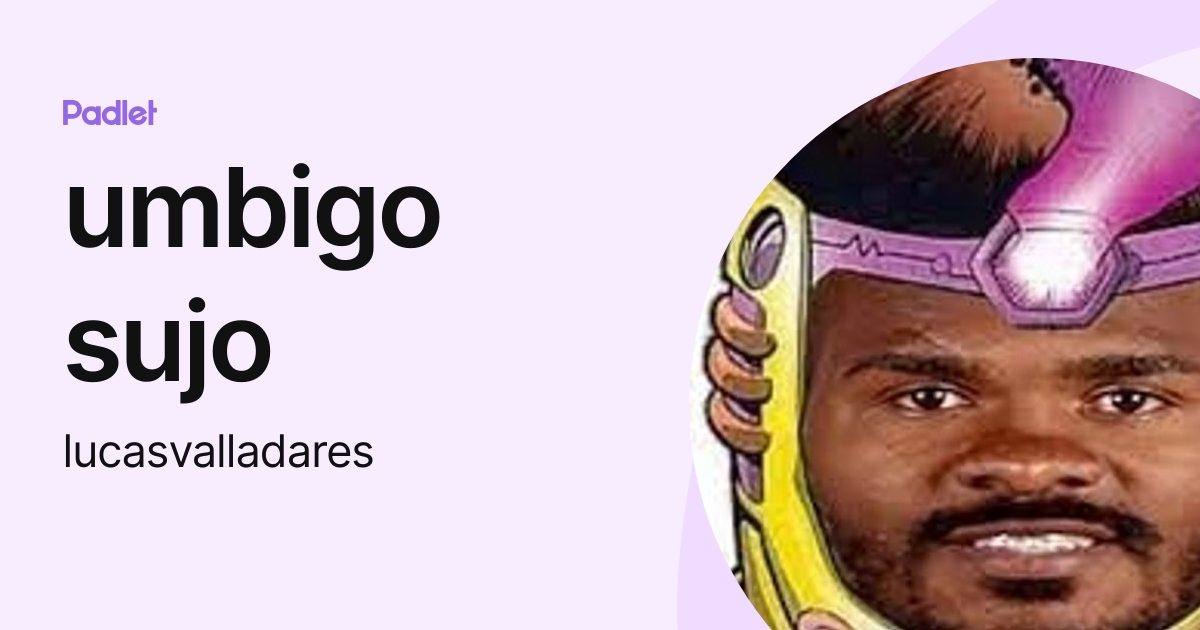 umbigo sujo (lucasvalladares) profile | Padlet
