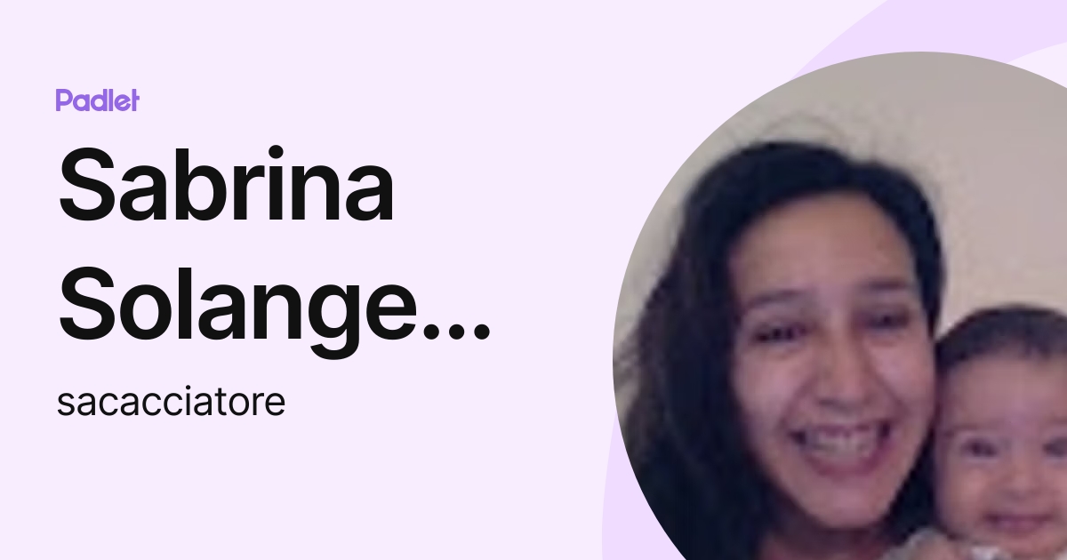 Sabrina Solange Cacciatore (sacacciatore) profile | Padlet