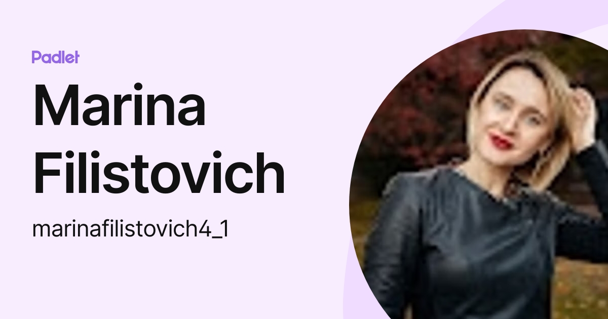 Marina Filistovich (marinafilistovich4_1) profile | Padlet
