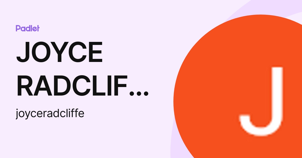 JOYCE RADCLIFFE (joyceradcliffe) profile | Padlet