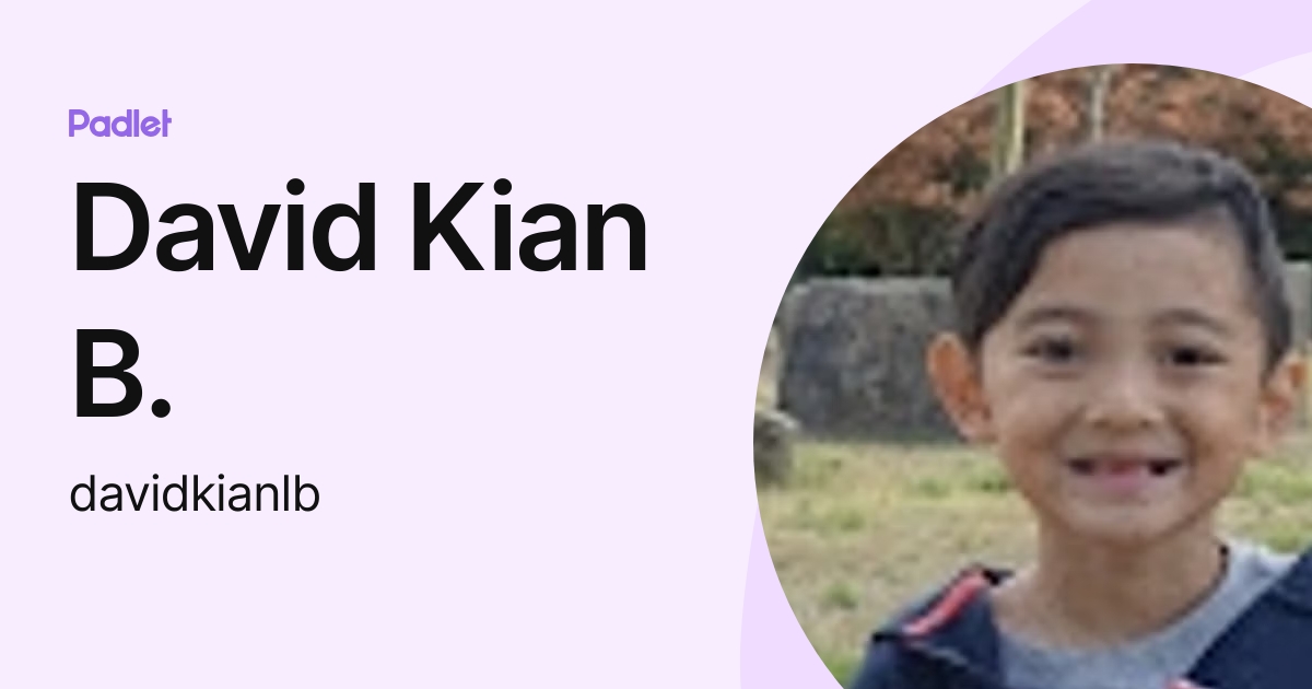 David Kian B. (davidkianlb) profile | Padlet