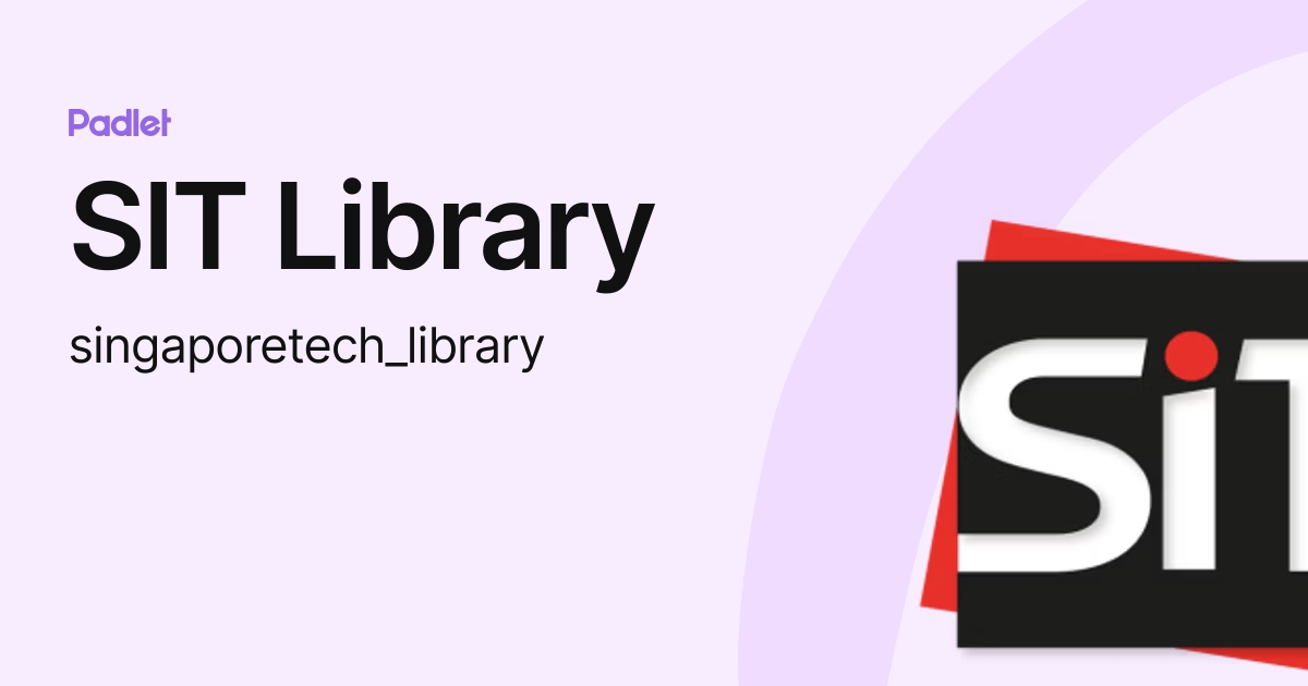 SIT Library (singaporetech_library) profile | Padlet