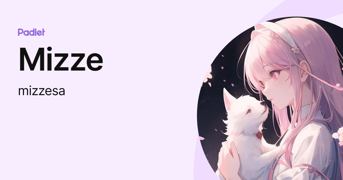 Mizze (mizzesa) profile | Padlet
