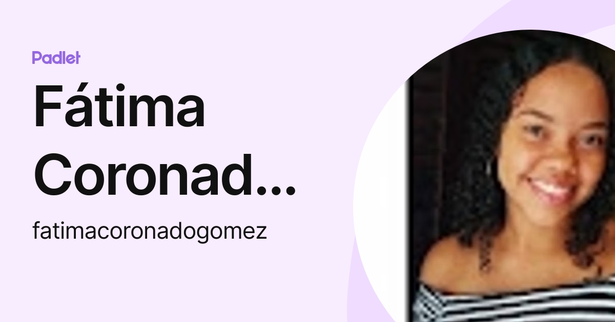 Fátima Coronado Gomez (fatimacoronadogomez) profile | Padlet