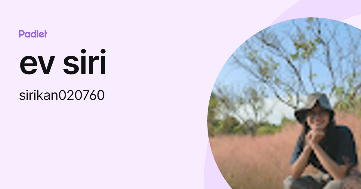 ev siri (sirikan020760) profile | Padlet