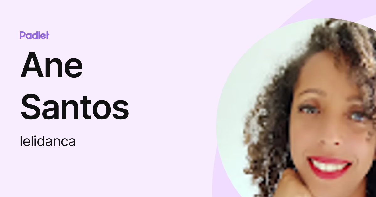 Ane Santos (lelidanca) profile | Padlet