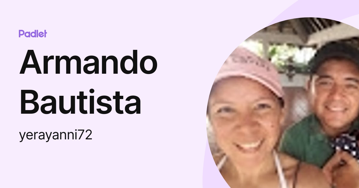 Armando Bautista (yerayanni72) profile | Padlet