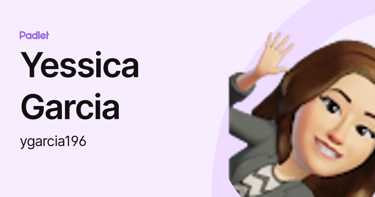 Yessica Garcia (ygarcia196) profile | Padlet