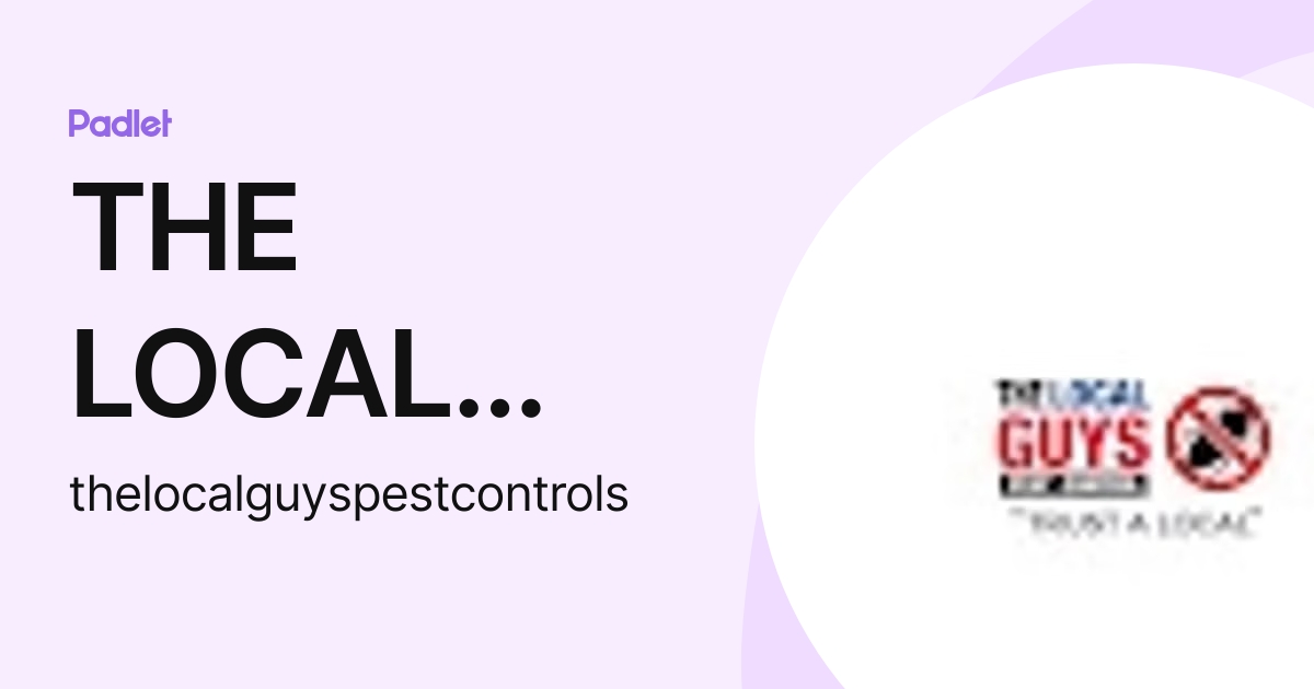 THE LOCAL GUYS PEST CONTROLS (thelocalguyspestcontrols) profile | Padlet