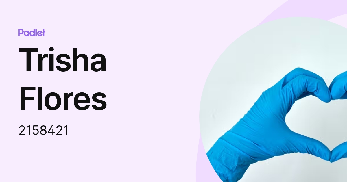 Trisha Flores (2158421) profile | Padlet