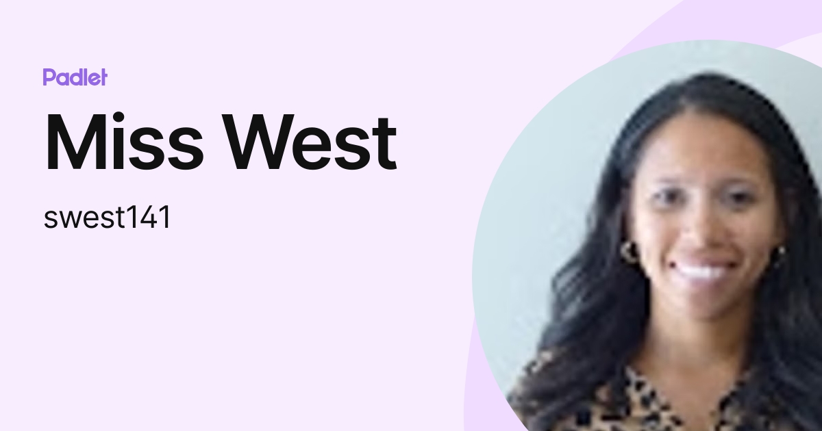 Miss West (swest141) profile | Padlet