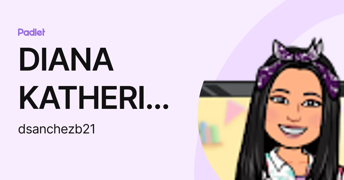 DIANA KATHERINE SÁNCHEZ BARRIENTOS (dsanchezb21) profile | Padlet