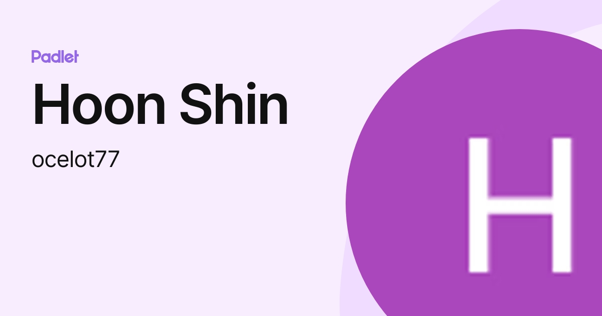 Hoon Shin (ocelot77) profile | Padlet
