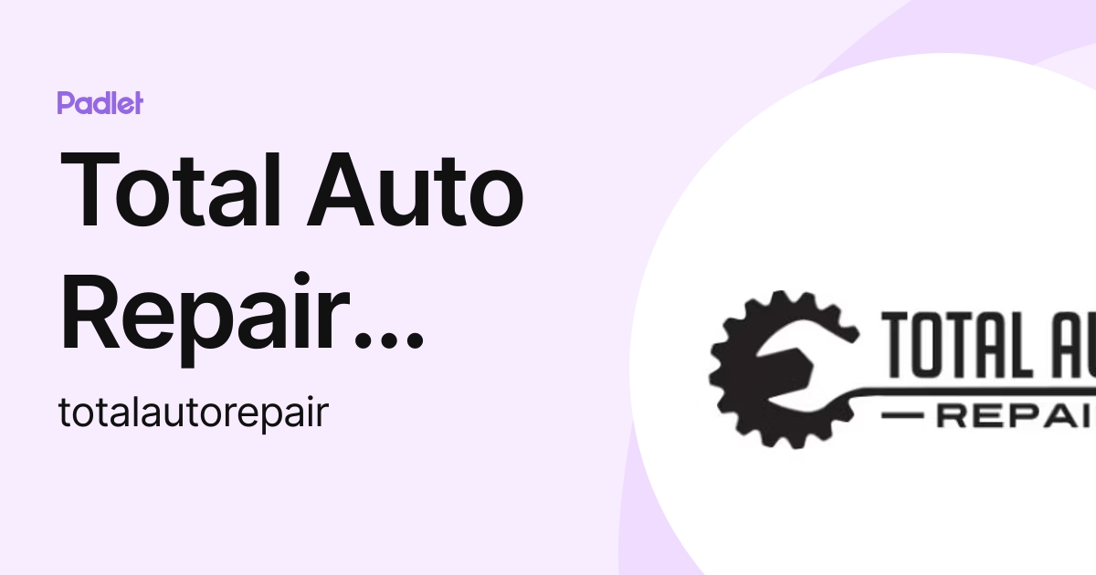 Total Auto Repair (Montana Ave) (totalautorepair) profile | Padlet