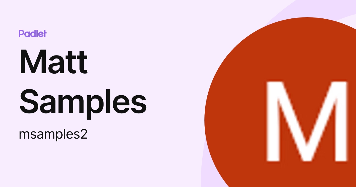 Matt Samples (msamples2) profile | Padlet