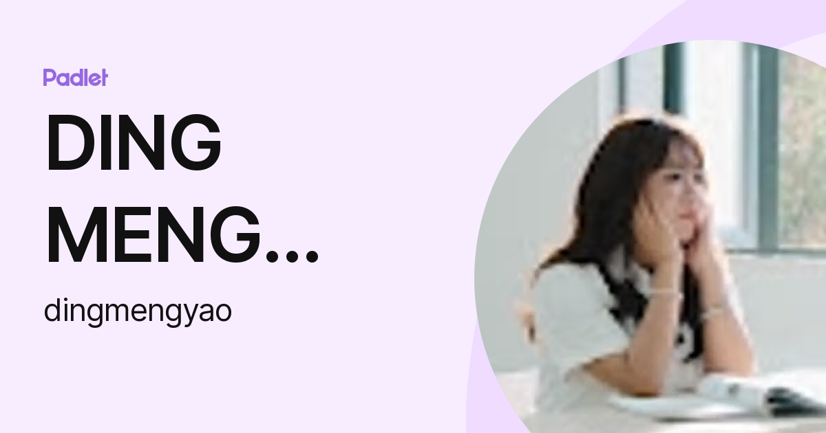 DING MENG YAO (dingmengyao) profile | Padlet