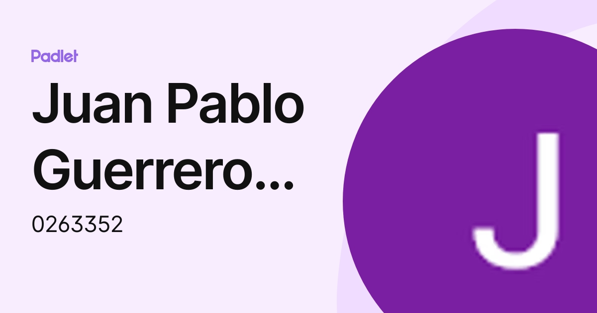 Juan Pablo Guerrero Ticó (0263352) profile | Padlet