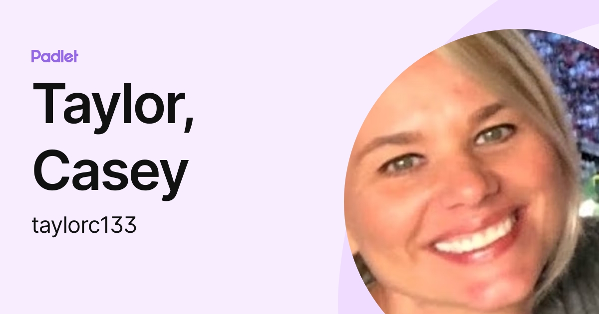 Taylor, Casey (taylorc133) profile | Padlet