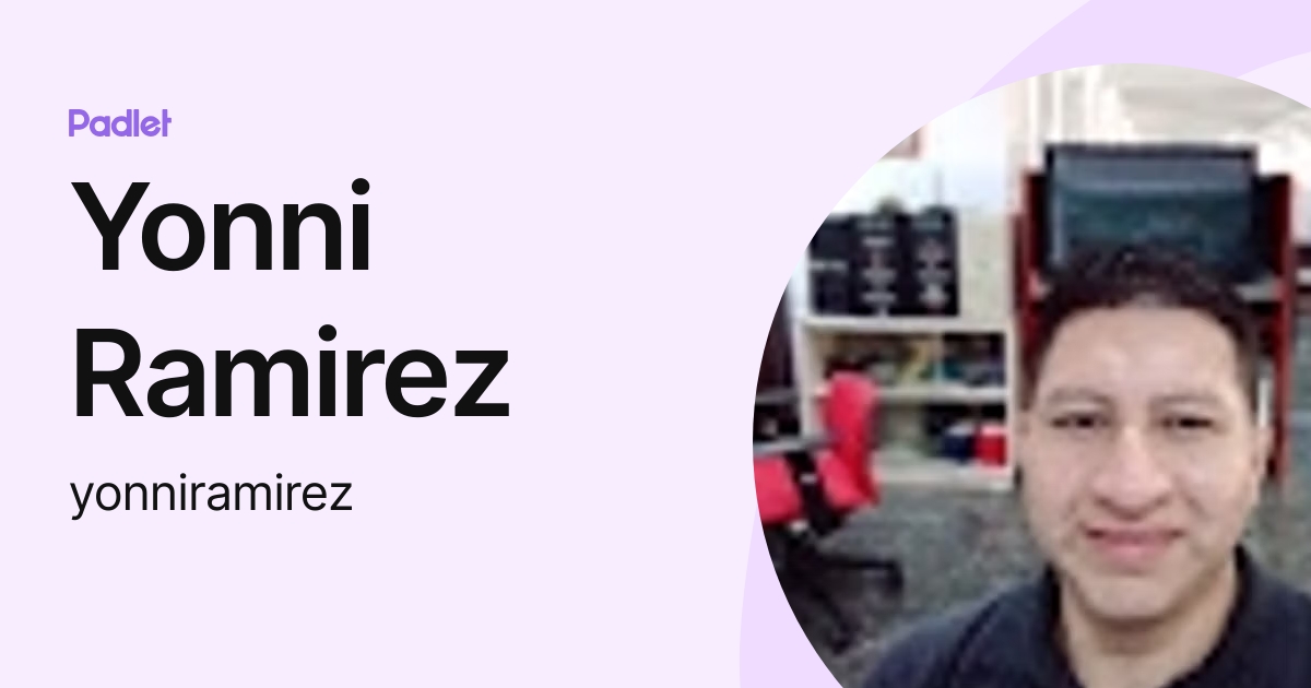 Yonni Ramirez (yonniramirez) profile | Padlet