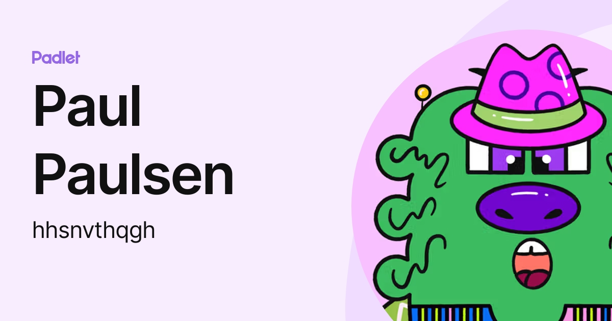 Paul Paulsen (hhsnvthqgh) profile | Padlet