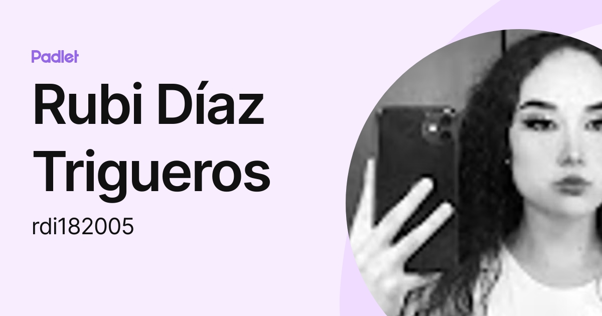 Rubi Díaz Trigueros (rdi182005) profile | Padlet