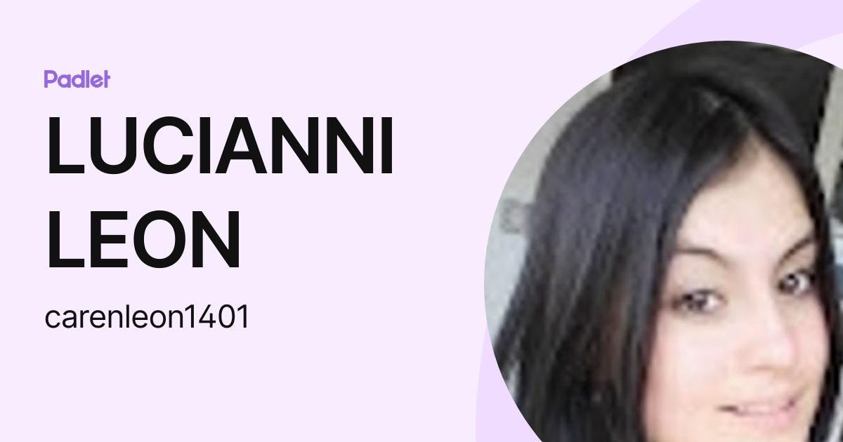 LUCIANNI LEON (carenleon1401) profile | Padlet