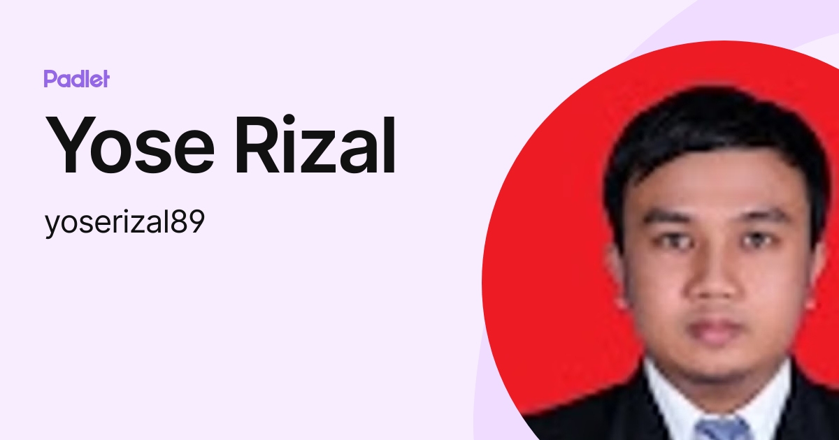 Yose Rizal (yoserizal89) profile | Padlet
