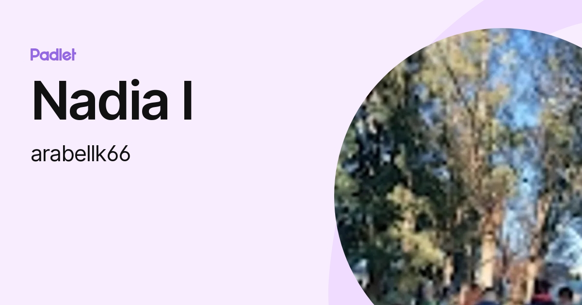 Nadia I (arabellk66) profile | Padlet