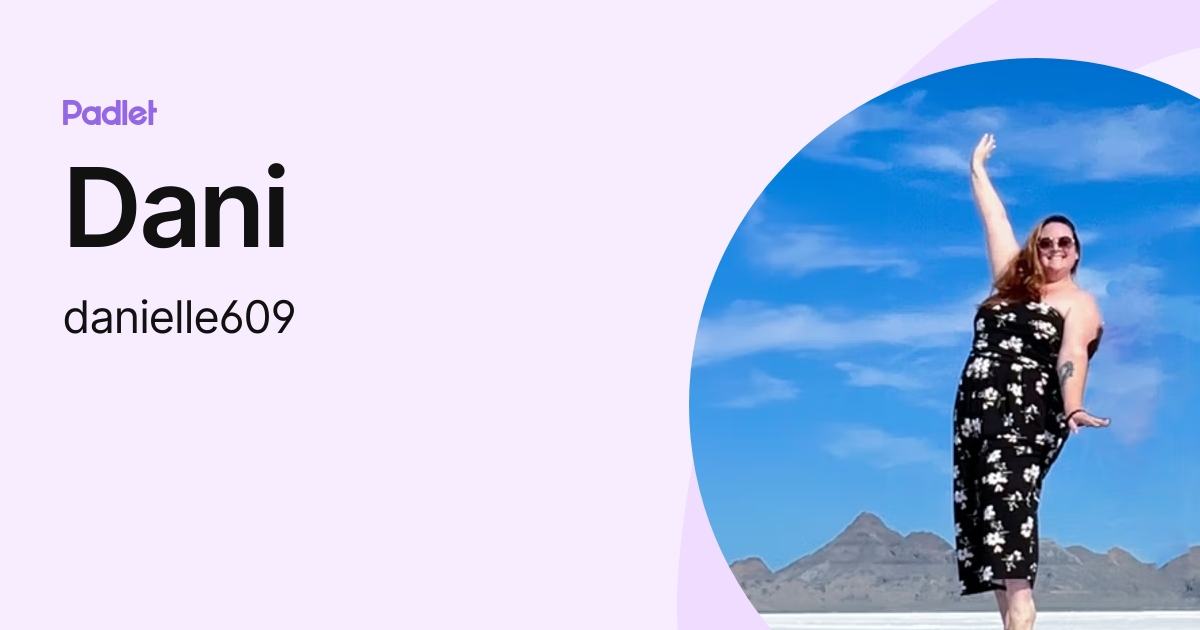 Dani (danielle609) profile | Padlet