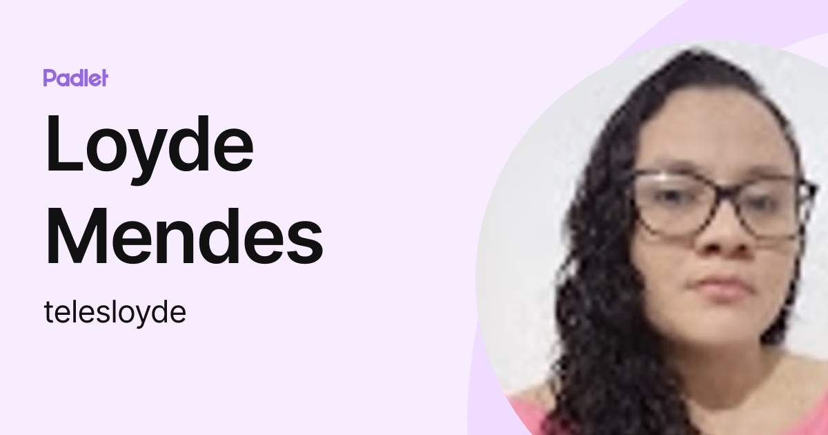 Loyde Mendes (telesloyde) profile | Padlet