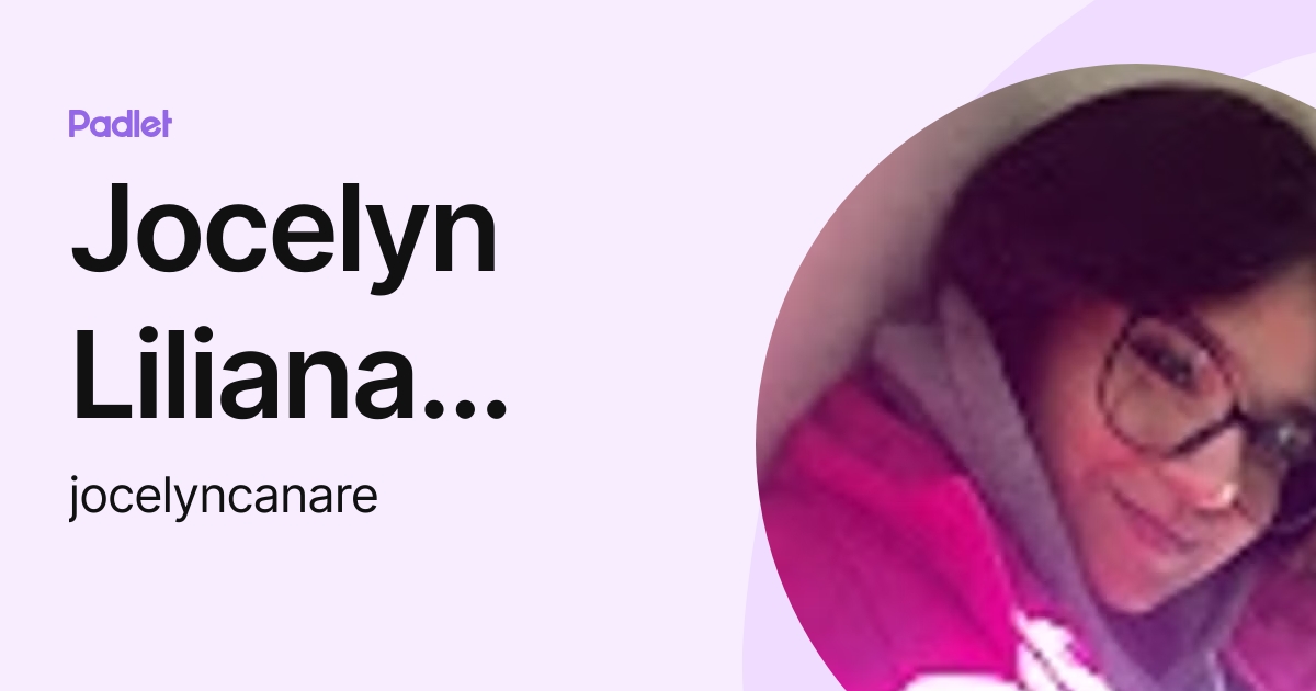 Jocelyn Liliana Canare Guerra (jocelyncanare) profile | Padlet