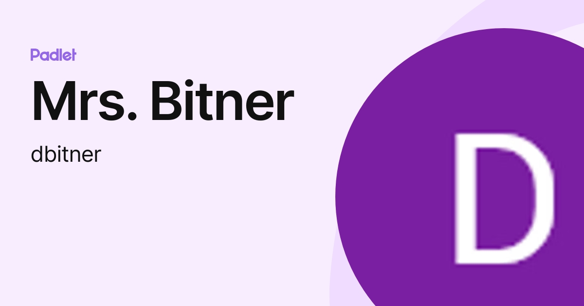 Mrs. Bitner (dbitner) profile | Padlet