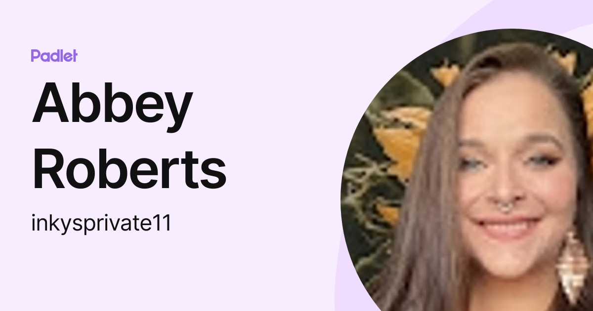 Abbey Roberts (inkysprivate11) profile | Padlet